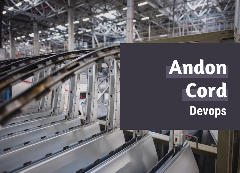 안돈 코드 - Andon Cord