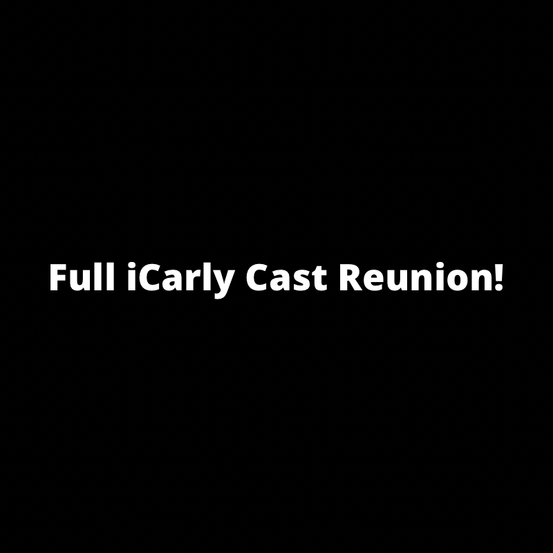 Full iCarly Cast Reunion!