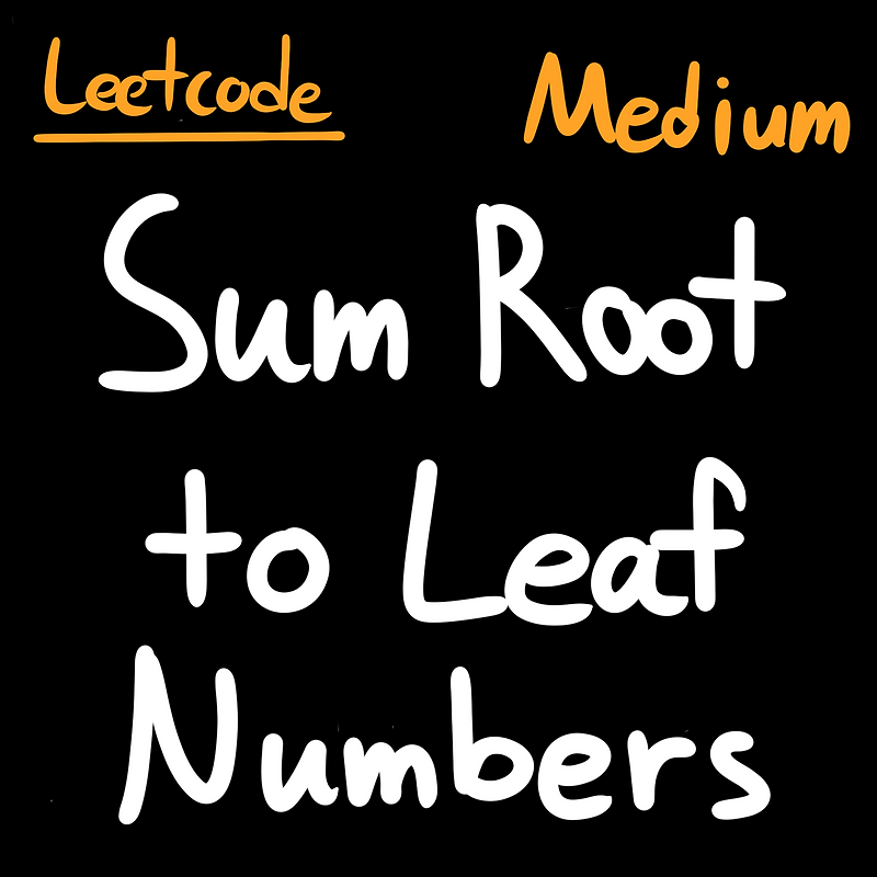 [Top Interview 150] 129. Sum Root to Leaf Numbers — 개발로 개발
