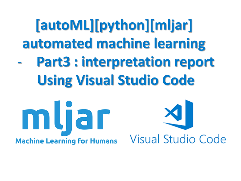 [autoML][python][mljar] automated machine learning Part3 : interpretation reportUsing Visual ...