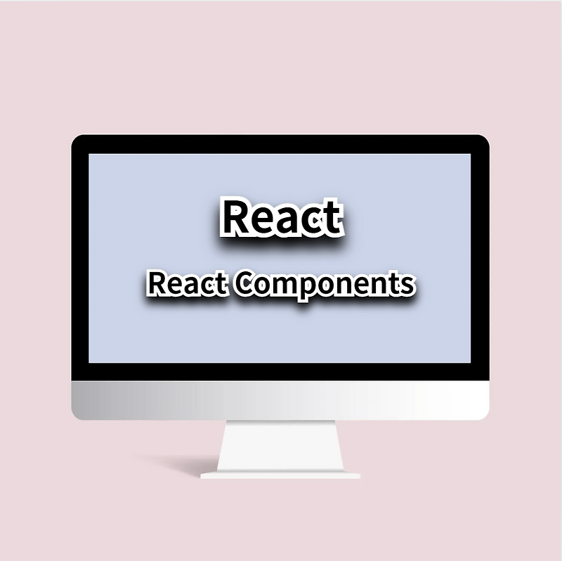 [React] React Components