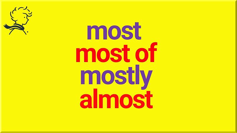 most, most of, mostly, almost 차이점 정확히 정리 (예문 포함) :: 송성태 영어