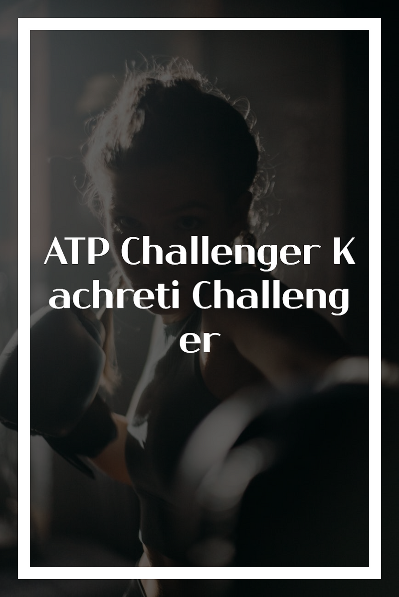 ATP Challenger Kachreti Challenger