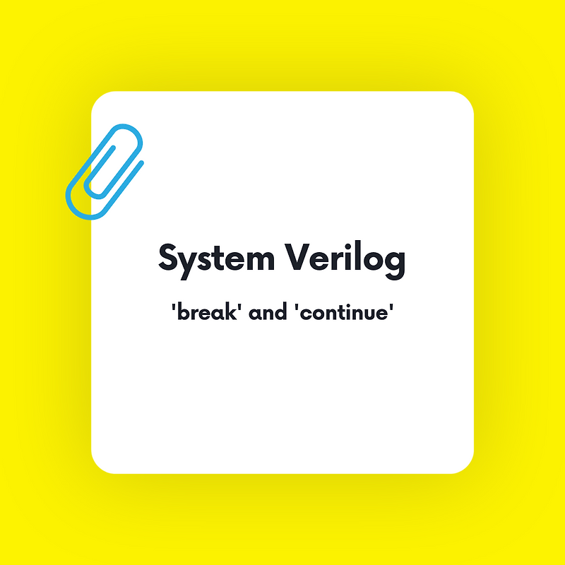 [System Verilog] 'break' and 'continue'