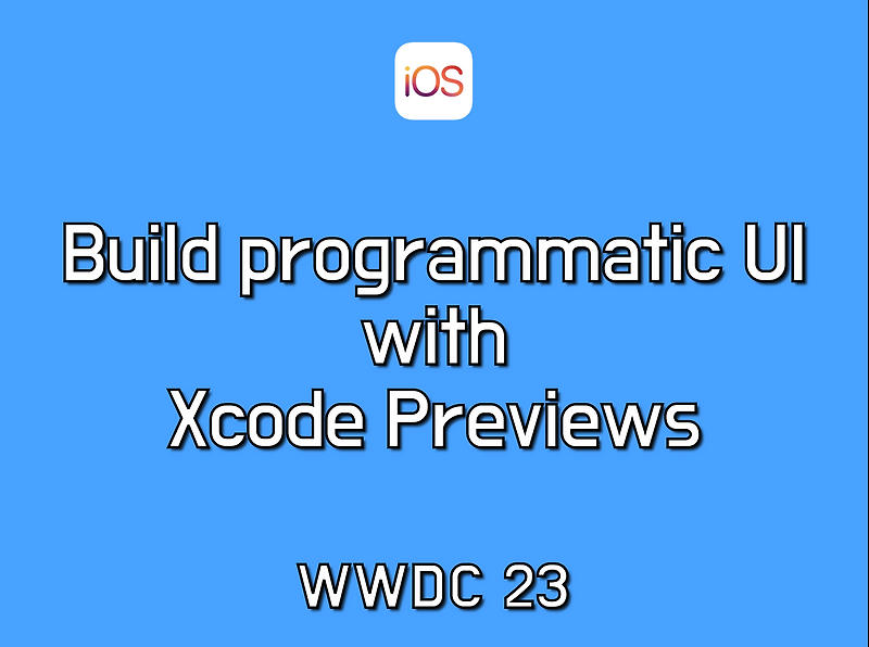 [WWDC23] Build programmatic UI with Xcode Previews