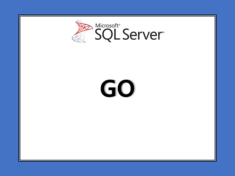 [SQL SERVER] GO