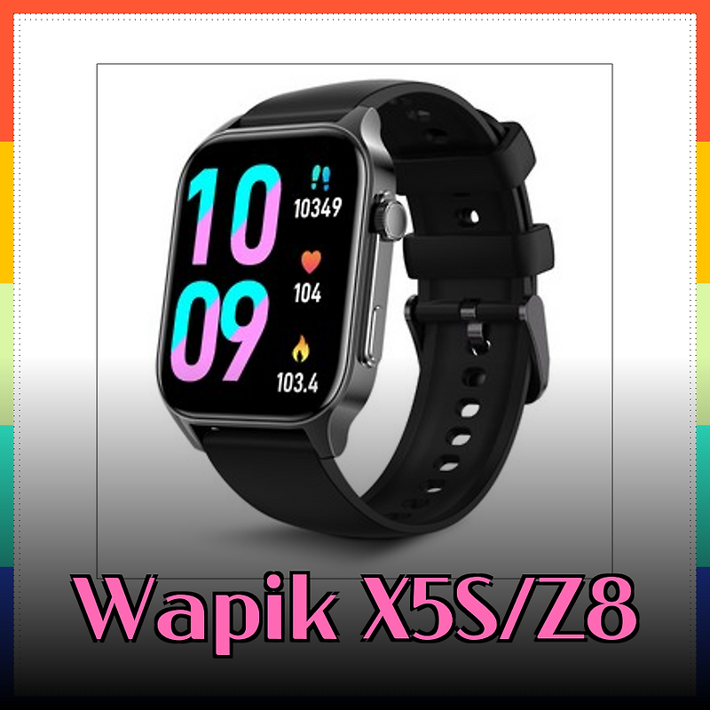 통화 가능 스마트워치 추천: 와피크 X5S & Z8 비교분석 및 구매 가이드