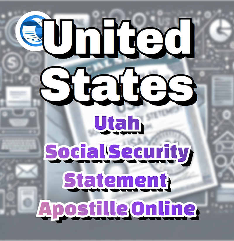 Fast & Simple Utah Social Security Statement Apostille Process