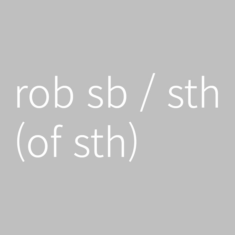 rob sb / sth (of sth)