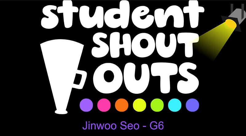 STUDENT SHOUT OUTS