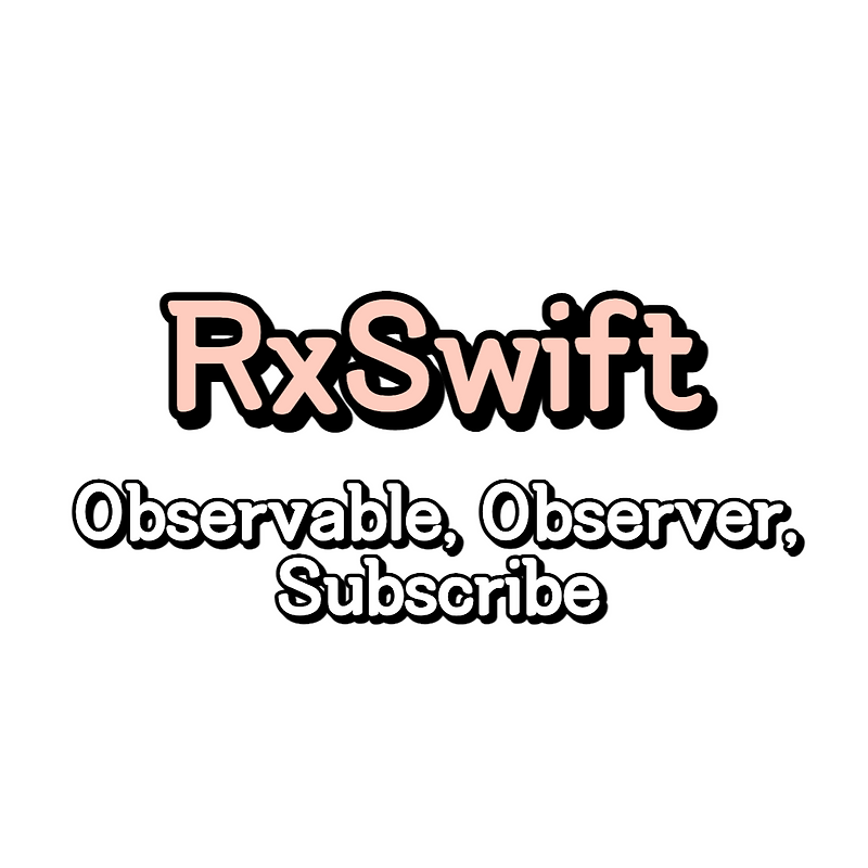 RxSwift) Observable, Observer, Subscribe 흐름 이해하기