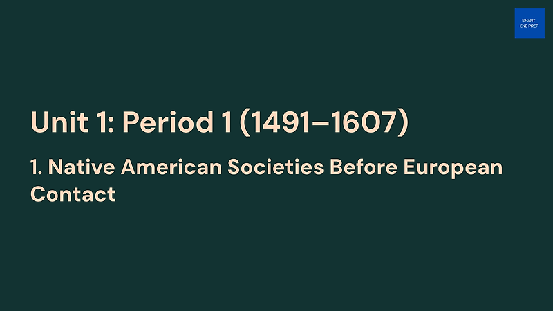 Unit 1: Period 1-1 (1491–1607)- Native American Societies Before ...