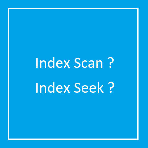 Index Scan 과 Index Seek 차이 | ChatGPT