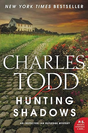 Hunting Shadows: An Inspector Ian Rutledge Mystery 16 by Charles Todd