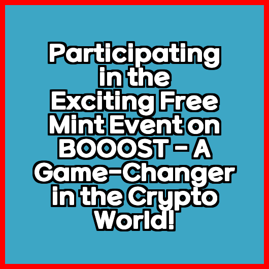 Participating in the Exciting Free Mint Event on BOOOST - A Game ...