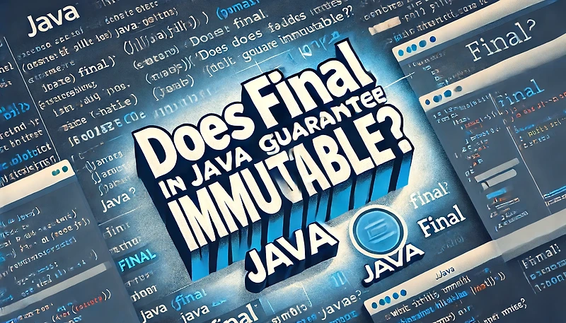 [Java] final은 불변을 보장할까? — 검색쟁이 개발로마