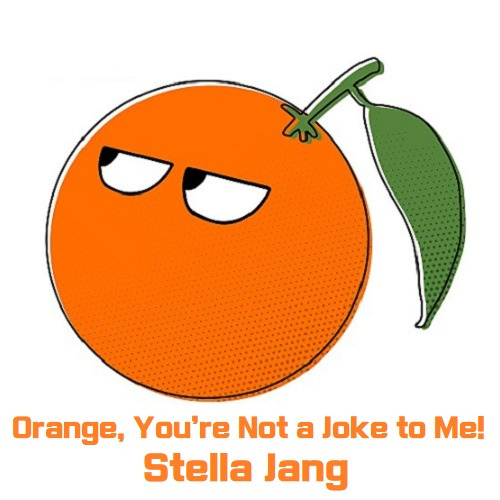 스텔라장 Stella Jang - Orange, You're Not a Joke to Me ! 가사 해석 번역 곡설명