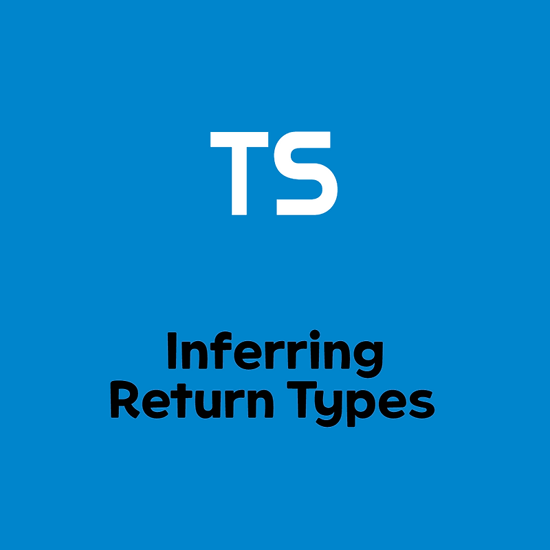 [TypeScript] Inferring Return Types