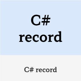 C#의 recode 레코드 왜 쓰나요? 샘플 코드 예제 / 명명 규칙
