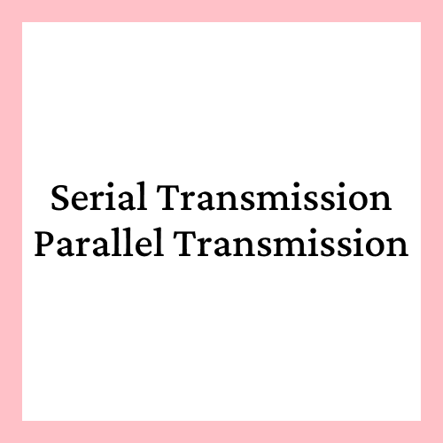 직렬 전송과 병렬 전송 (Serial Transmission, Parallel Transmision)