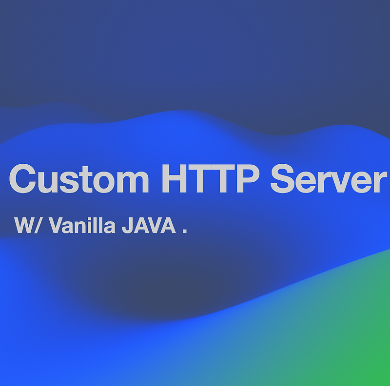 [Spring-Mock] Vanilla Java로 Custom HTTP Server 구축하기 [1] — nstgic3_archive