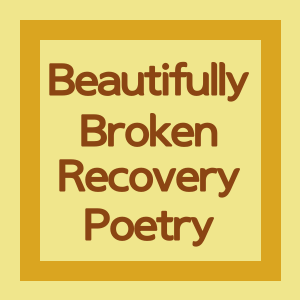 Beautifully Broken: Mama D's Recovery Poetry