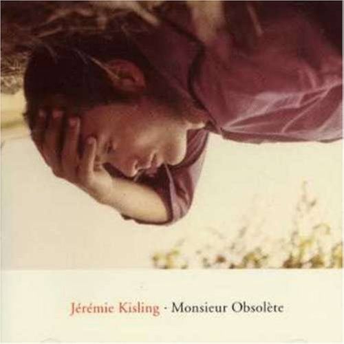Jeremic Kisling - Monsieur Obsolete (2002)