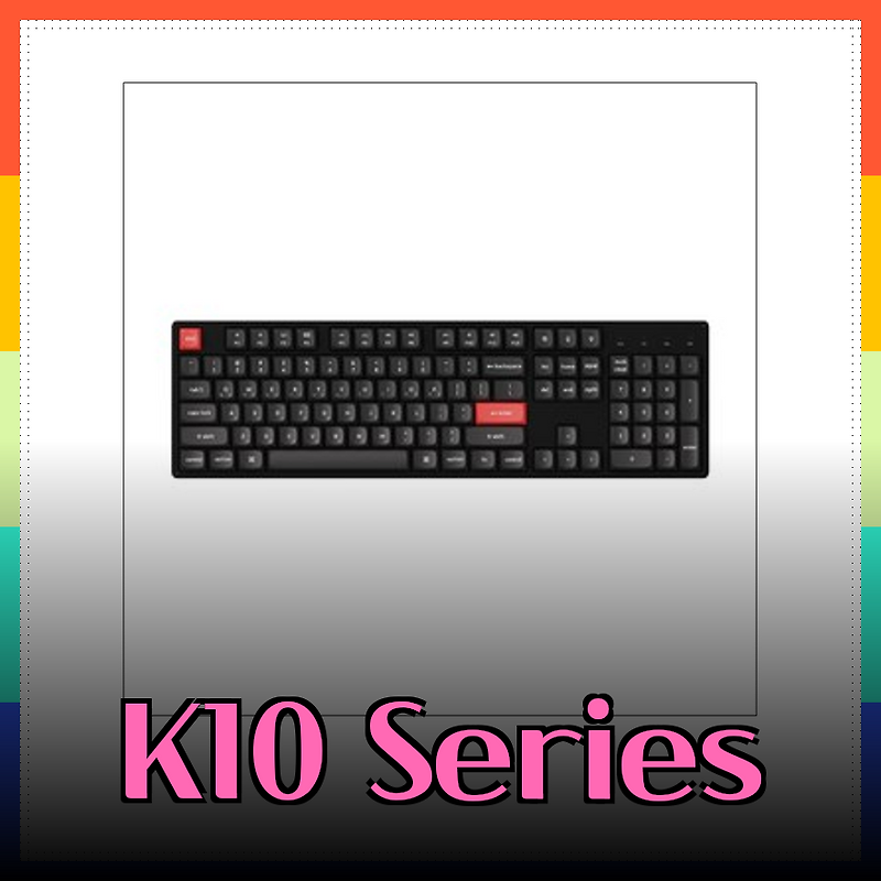 키크론 K10 시리즈: 나에게 딱 맞는 키보드 찾기 - K10, K10 J6, K10 Pro SE 비교분석