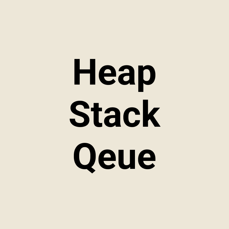 Heap, Stack, Queue는 언제 쓰는 자료구조일까? for python — Balang