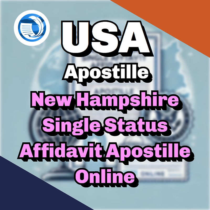 Apostille Your New Hampshire Single Status Affidavit Online