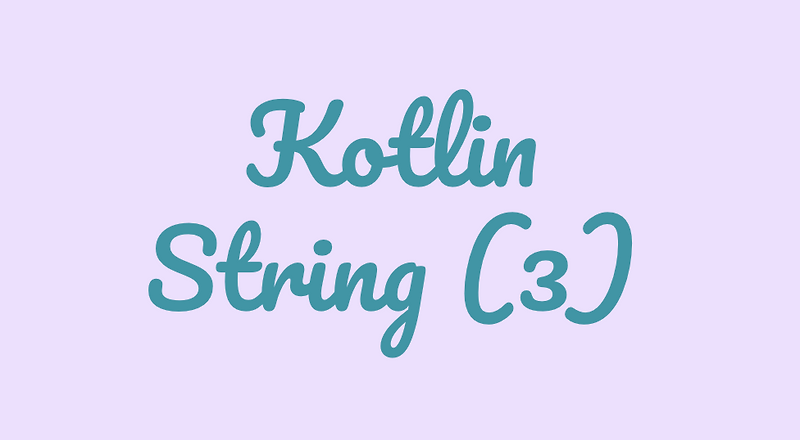 Kotlin String 문자열 활용하기 - 대소문자 변환, format, 공백제거 (%d, \n, trim ...) - 습관성 코딩