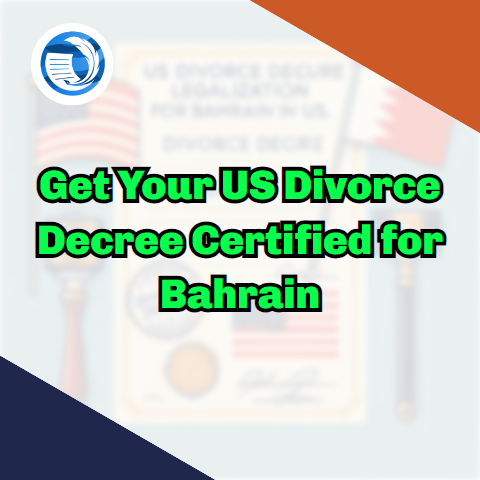 Get Your US Divorce Decree Certified for Bahrain