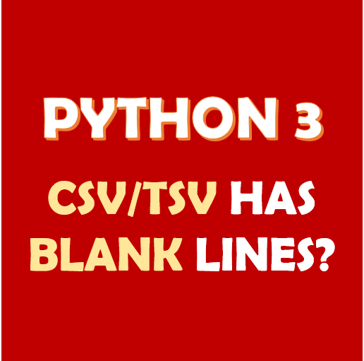 [PYTHON3] How to get rid of blank lines between rows (for csv.writer)