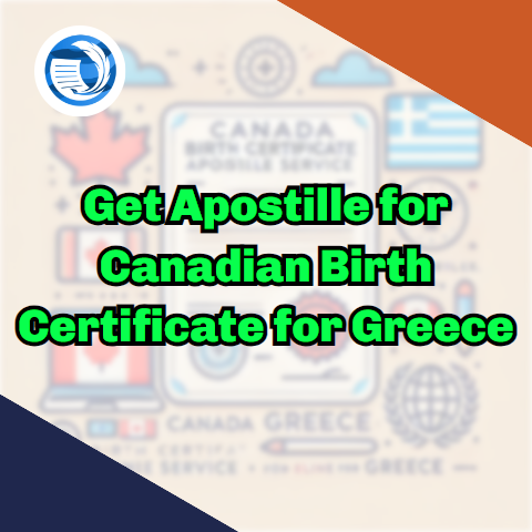 Get Apostille for Canadian Birth Certificate for Greece