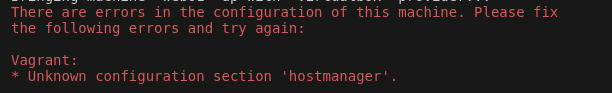 [Other] vagrant - Vagrant:* Unknown configuration section 'hostmanager'.