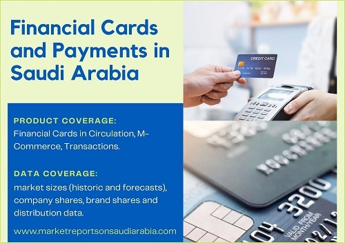Saudi Arabia Financial Cards and Payments Market Research Report 2022 ...