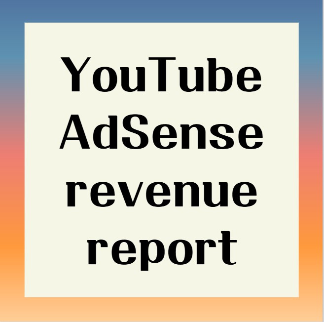 How to Read Your YouTube AdSense Revenue Report｜Views, CTR, and Earnings Explained (2025 Guide)