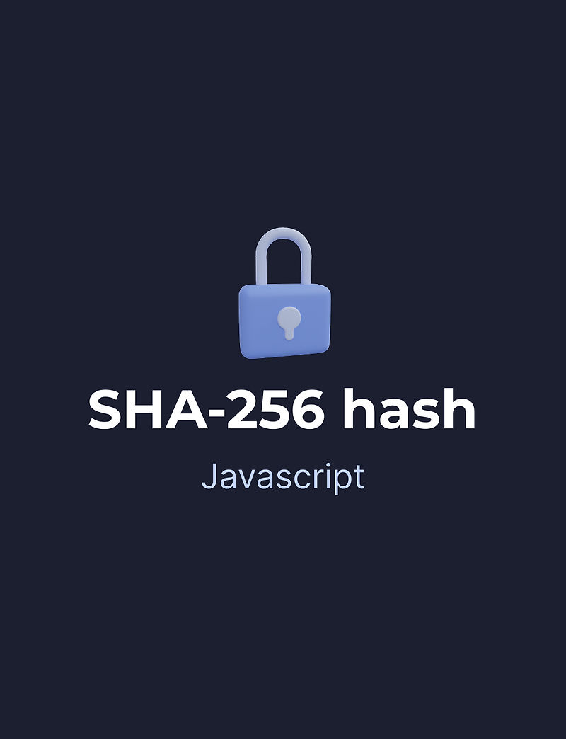 [javascript] 자바스크립트 SHA-256 해시 생성, 문자열 인코딩