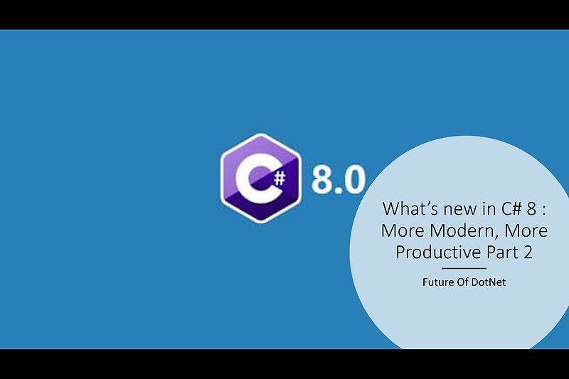 What's New In C# 8.0 Part 2
