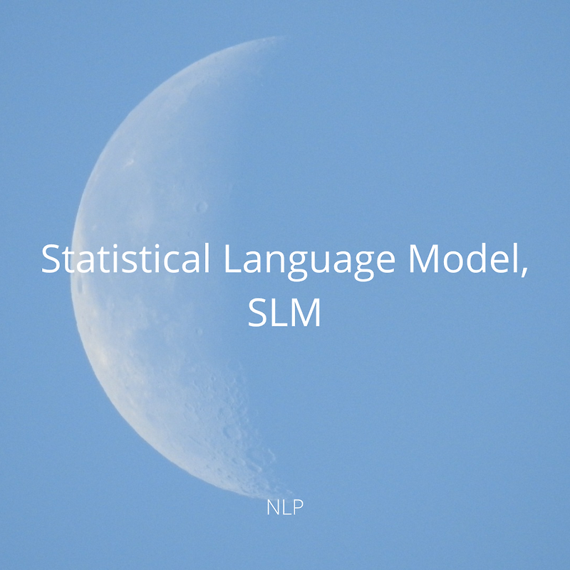 [NLP] 2-1. 통계적 언어 모델(Statistical Language Model, SLM) — Oneul