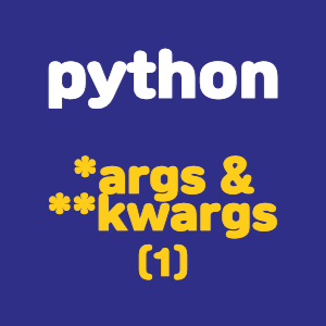 *args와 **kwargs (1) (Function Arguments) [Intermediate]