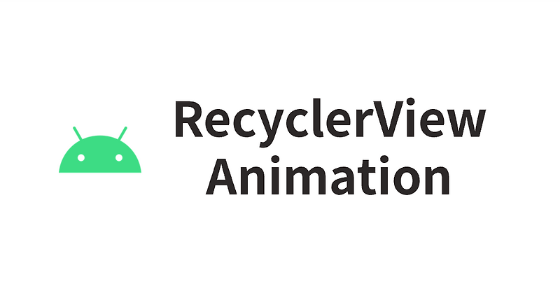 RecyclerView Item에 Animation 주기 — Technote