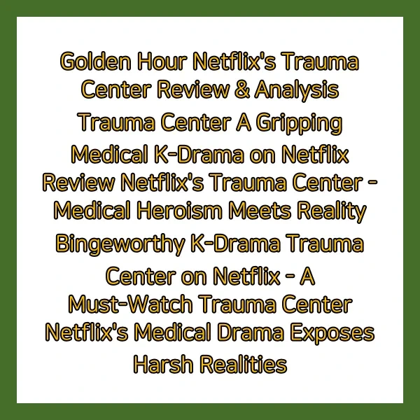 Golden Hour Netflix's Trauma Center Review & Analysis Trauma Center A Gripping Medical K-Drama ...
