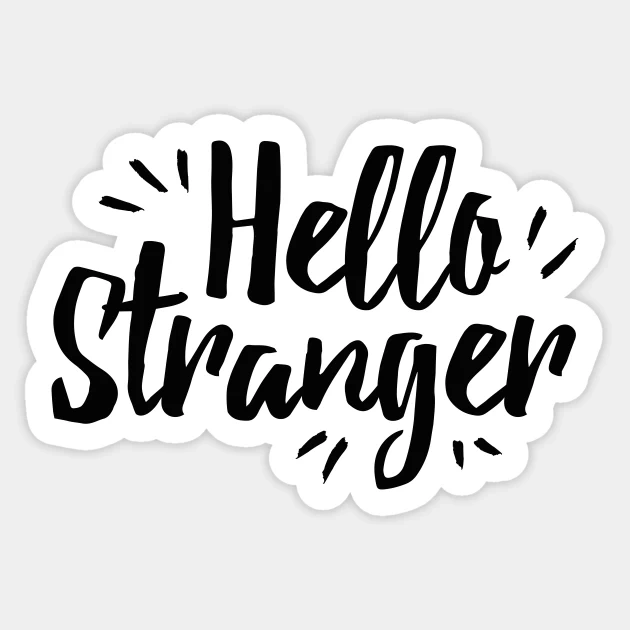 Hello, Stranger!
