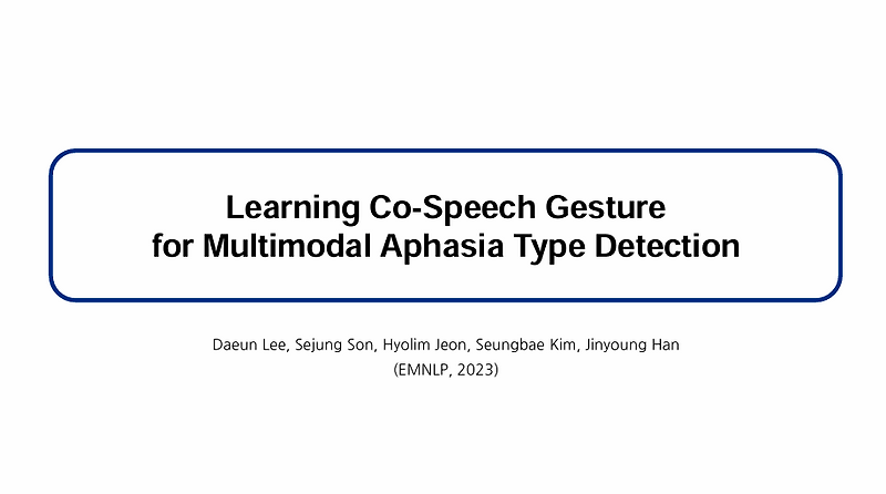 [논문 리뷰] #8. Learning Co-Speech Gesture for Multimodal Aphasia Type ...