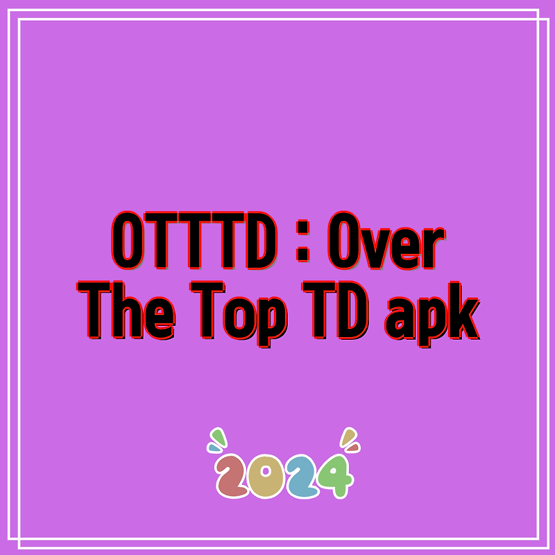 OTTTD : Over The Top TD apk