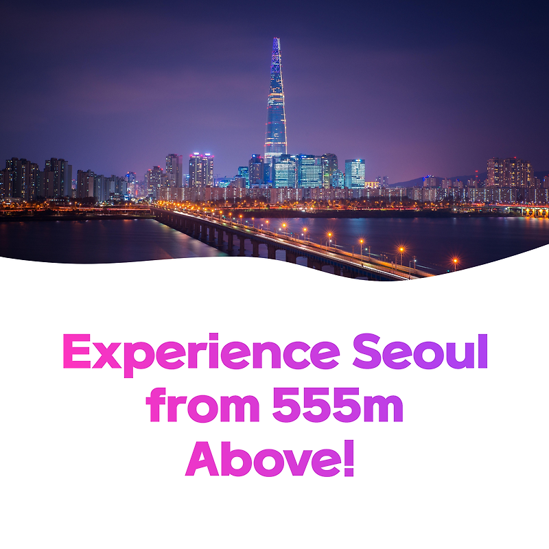 Lotte Tower Observatory Complete Guide 2025 - Prepare for an ...