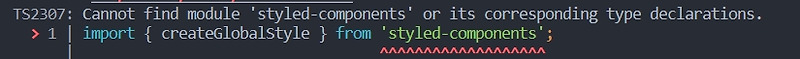 [React] Cannot find module 'styled-components' or its corresponding type declarations.