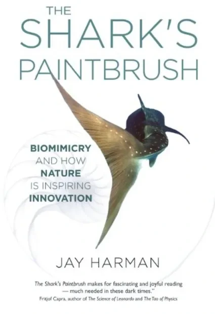 "The Shark's Paintbrush: Biomimicry and How Nature Is Inspiring Innovation" by Jay Harman의 저서에 ...