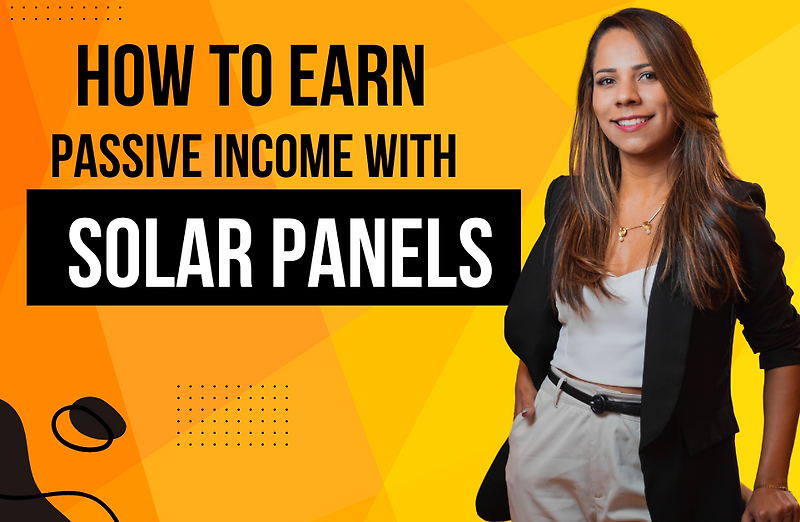 How to Earn Passive Income with Solar Panels in 2024